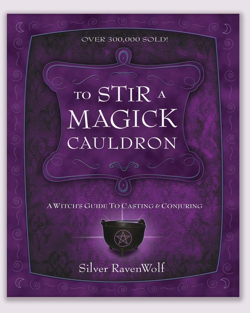 To Stir A Magic Cauldron by Silver RavenWolf — TarotArts